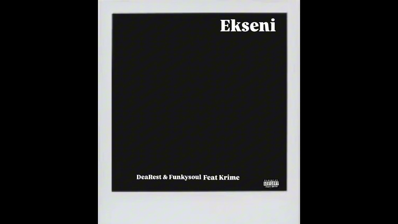 DeaRest & Funkysoul feat Krime - EKSENI 