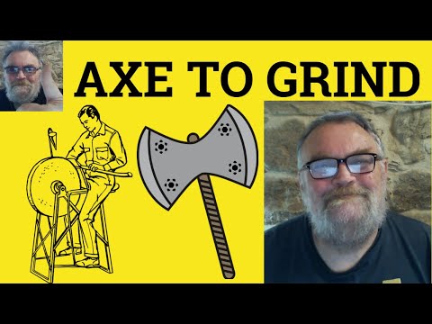 😎 Ax To Grind Meaning - Axe To Grind Defined - Axe To Grind Examples - Ax To Grind Definition