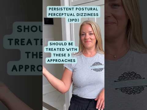 BEST 3 Research Based Treatment Approaches for PPPD {Persistent Postural Perceptual Dizziness}