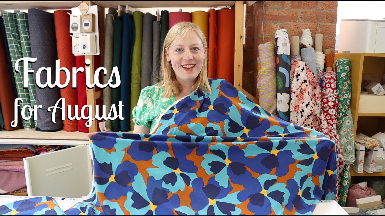 Fabric and Sewing Patterns for August