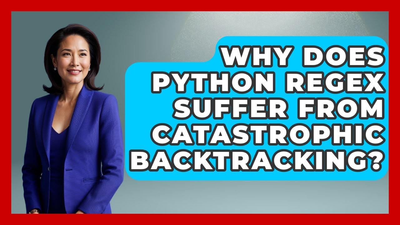 Why Does Python Regex Suffer From Catastrophic Backtracking? - Python Code School