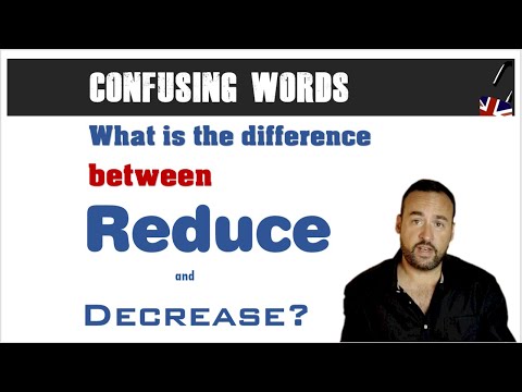 REDUCE and DECREASE: Learn how similar and different these two words are.