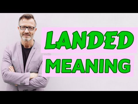 Landed | Meaning of landed
