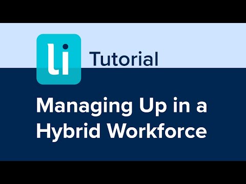 Managing Up in a Hybrid Workforce