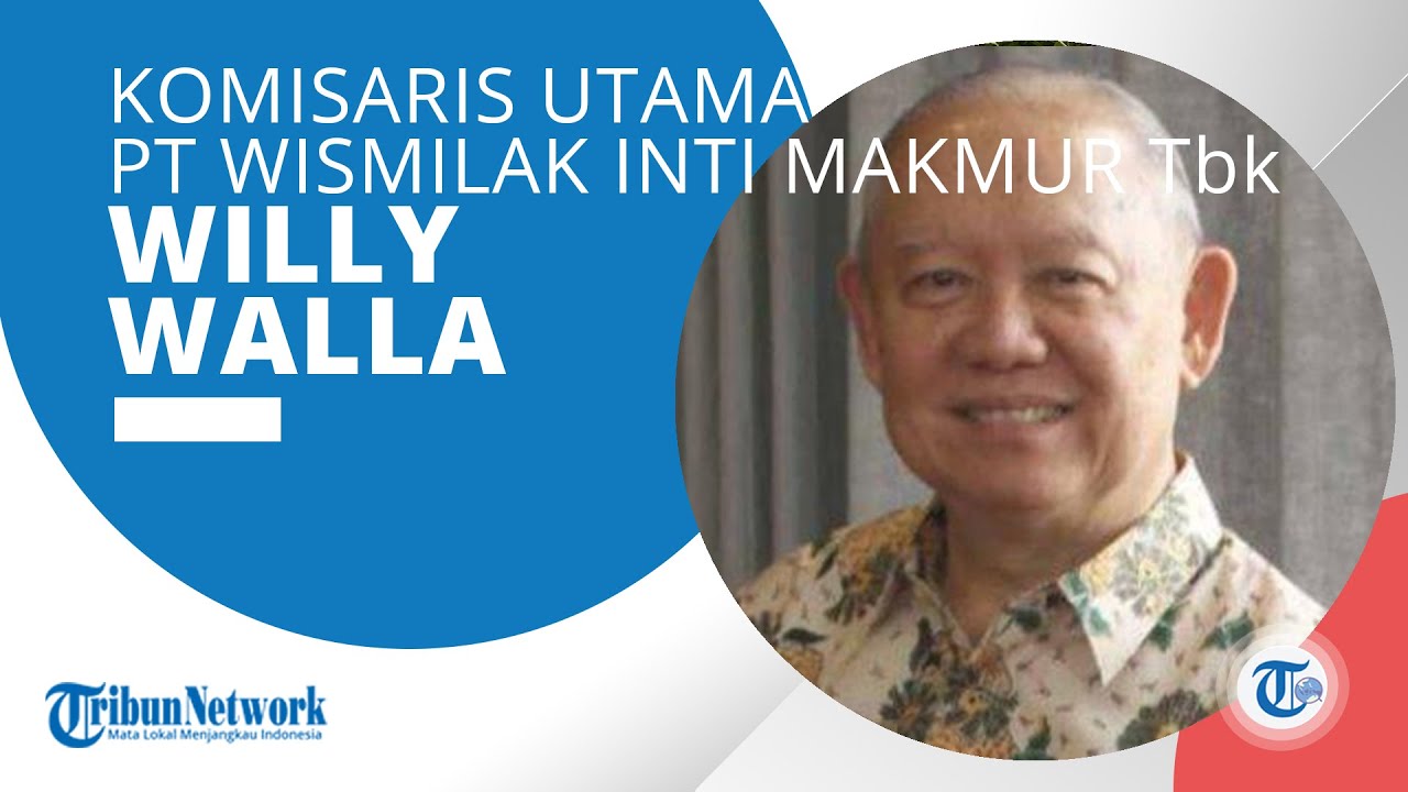 Willy Walla, Sosok Komisaris Utama PT Wismilak Inti Makmur Tbk - Tribun ...