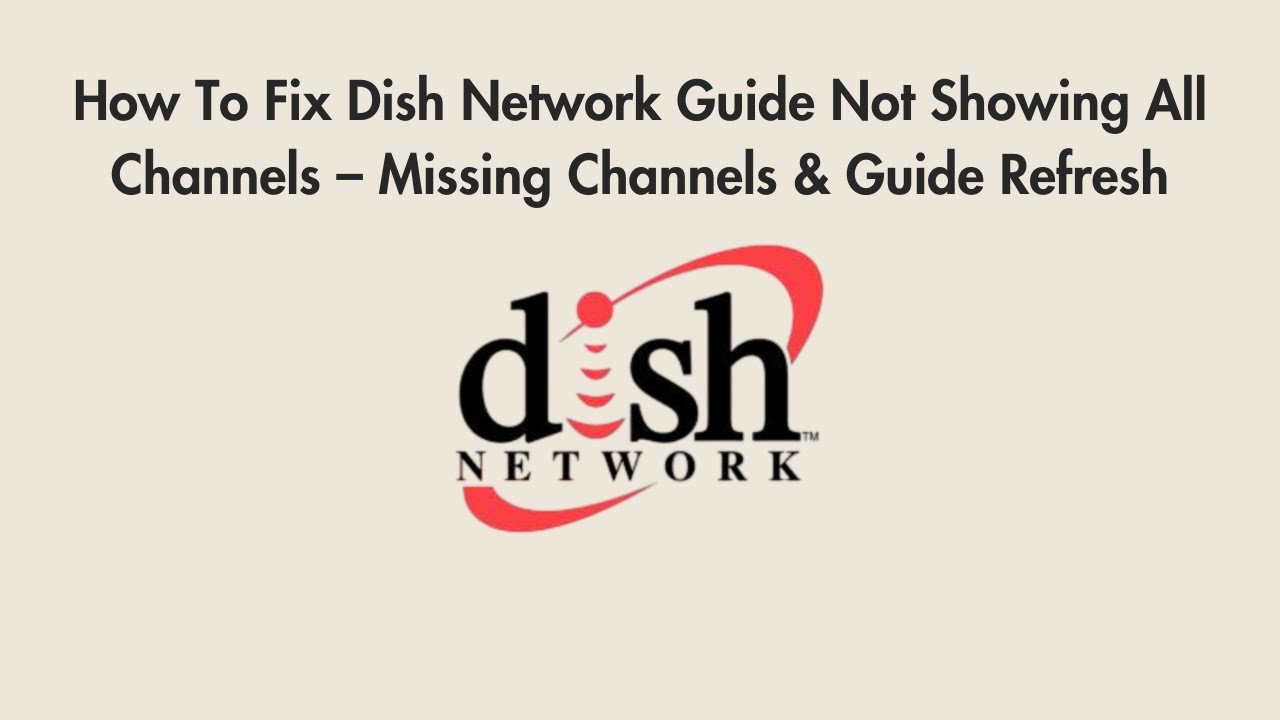 How To Fix Dish Network Guide Not Showing All Channels – Missing Channels & Guide Refresh