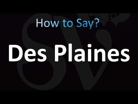 How to Pronounce Des Plaines