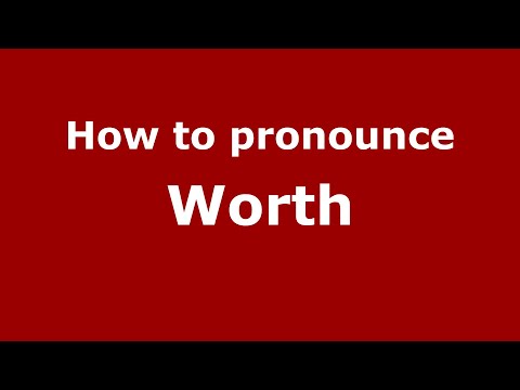 How to pronounce Worth (English/UK) - PronounceNames.com