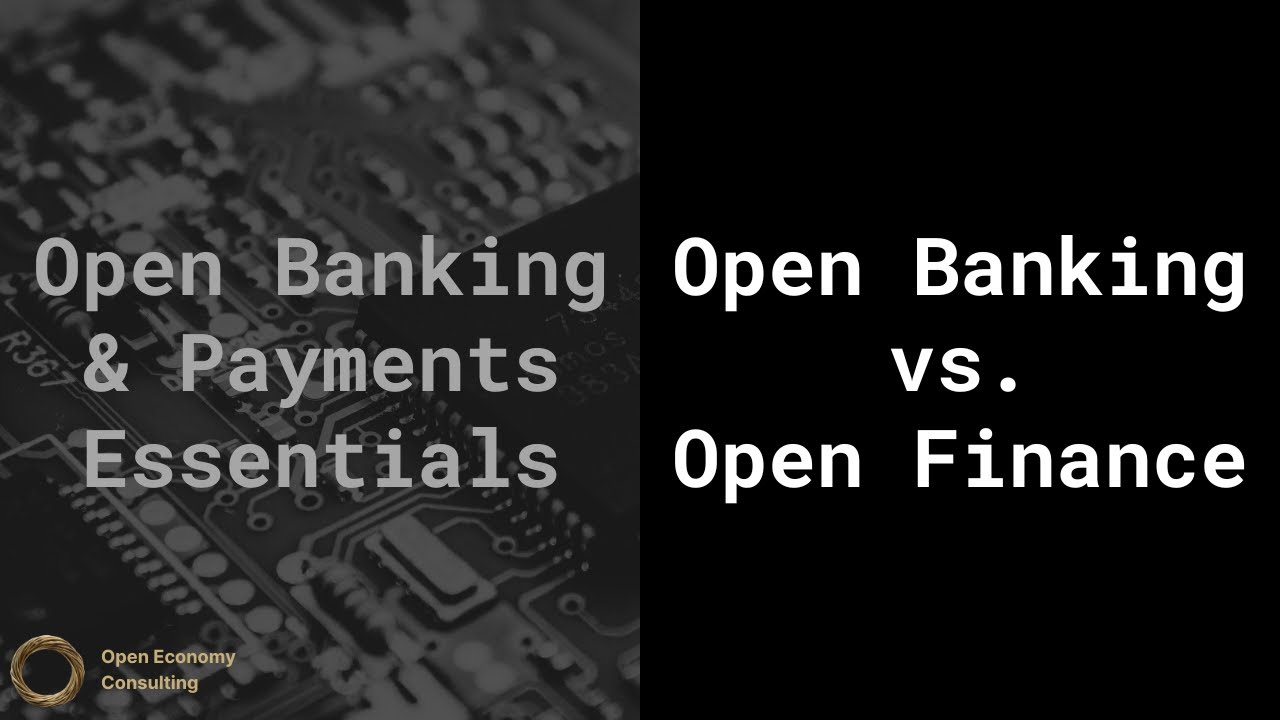Open Banking vs. Open Finance [Open Banking & Payments Essentials]