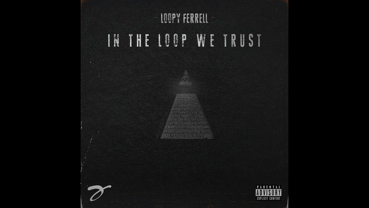 Loopy Ferrell - Load Up [Official Audio]