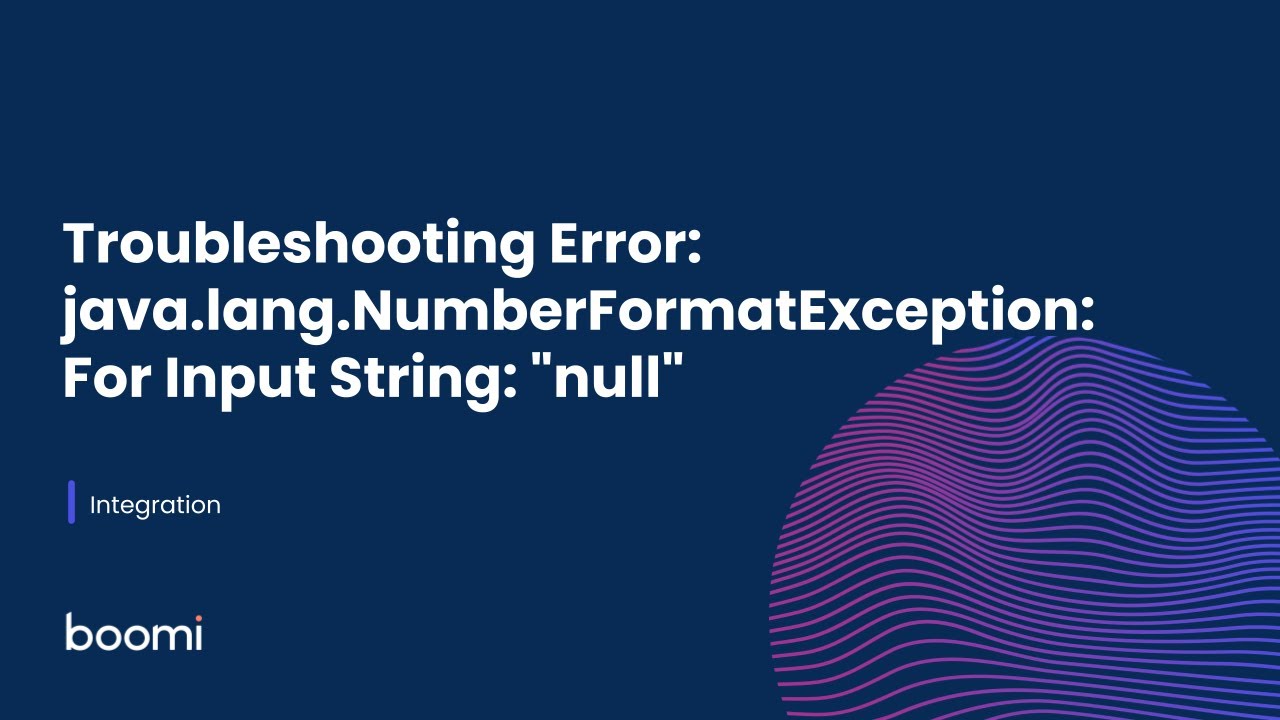 Troubleshooting Error: java.lang.NumberFormatException: For Input String: 
