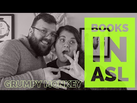 Grumpy Monkey | American Sign Language (ASL)