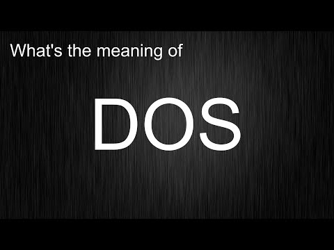 What's the meaning of "DOS", How to pronounce DOS?