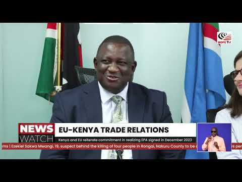 Kenya and EU reiterate on their commitment in realizing EPA signed in December 2023
