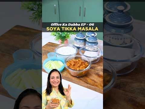 Office Ka Dabba EP-6 | Soya Tikka Masala | Perfect Lunchbox Meal