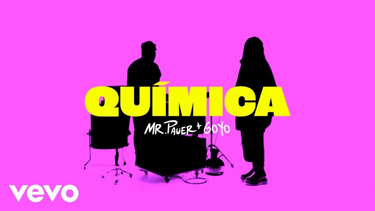 Mr. Pauer, Goyo - Química (Video Oficial)