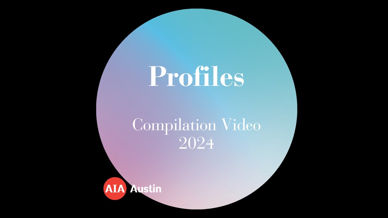 Profiles Compilation 2024 – AIA Austin