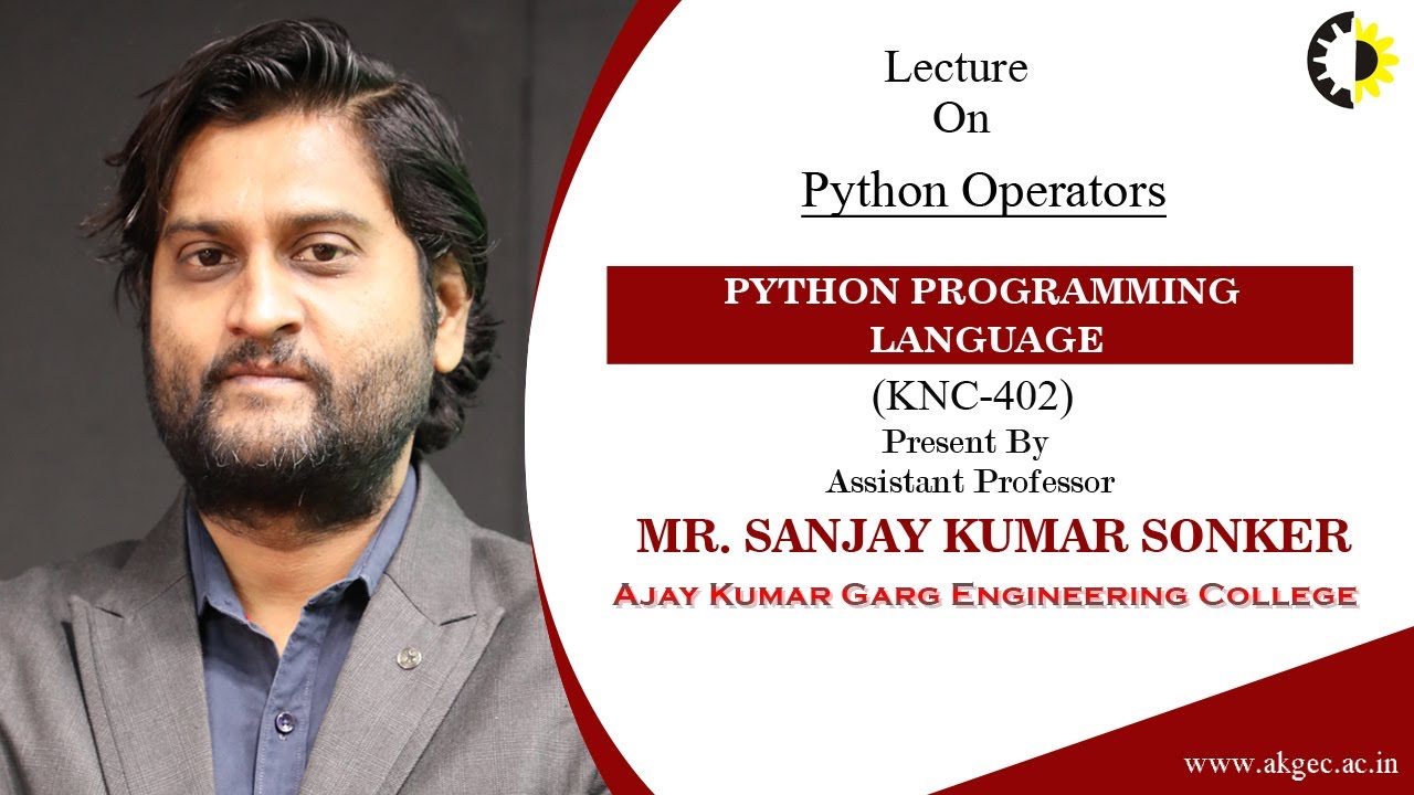 ''Python Operators'' Python Programming Language Lecture 01 By Mr  Sanjay Kumar Sonker, AKGEC