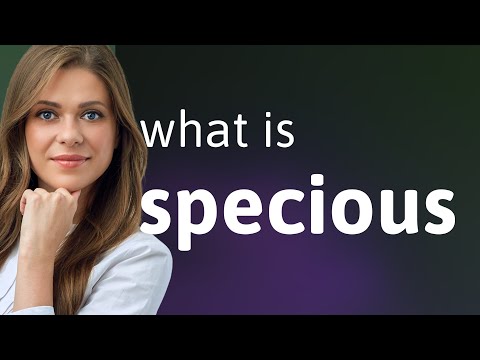Specious โ definition of SPECIOUS