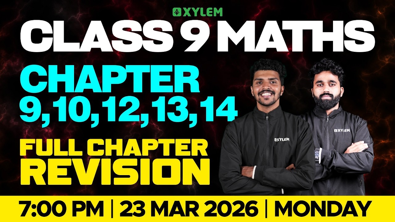 Class 9 Maths Annual Exam | CHAPTER 9,10,12,13,14 - FULL CHAPTER REVISION | Xylem Class 9