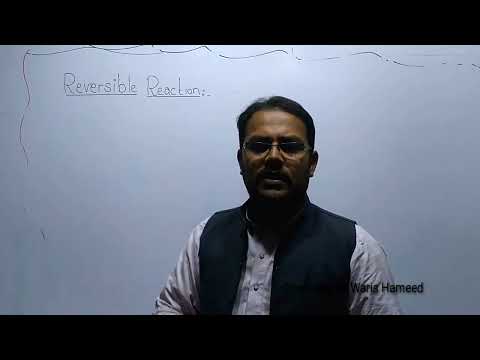 Reversible Reaction | Chemistry by Waris Hameed