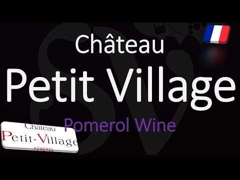 How to Pronounce Château Petit Village? Pomerol Bordeaux Wine Pronunciation