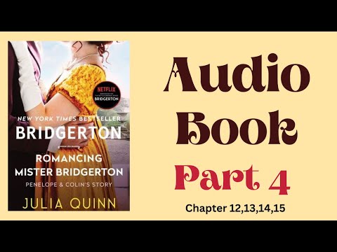 Romancing Mister Bridgerton Chapter 12,13,14,15 Audiobook 🤍🪿