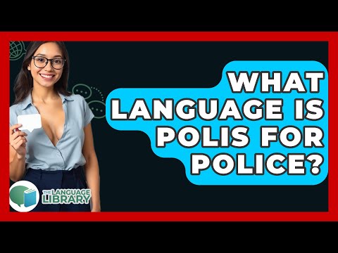 What Language Is Polis For Police? - The Language Library