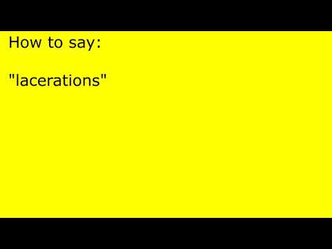 How to pronounce lacerations