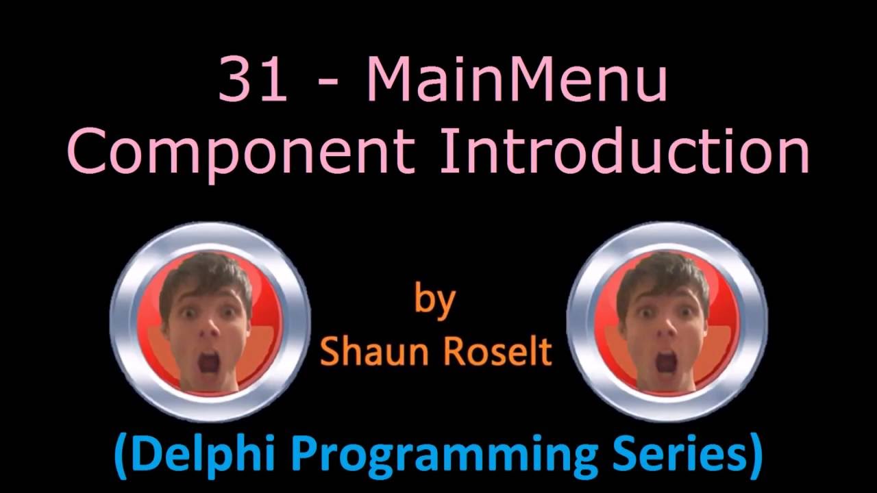 Delphi Programming Series: 31 - MainMenu Component Introduction.mp4