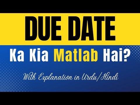 Due Date Meaning in Urdu |'Due Date Ka Kia Matlab Hota Hai'| Urdu/Hindi Explanation Included