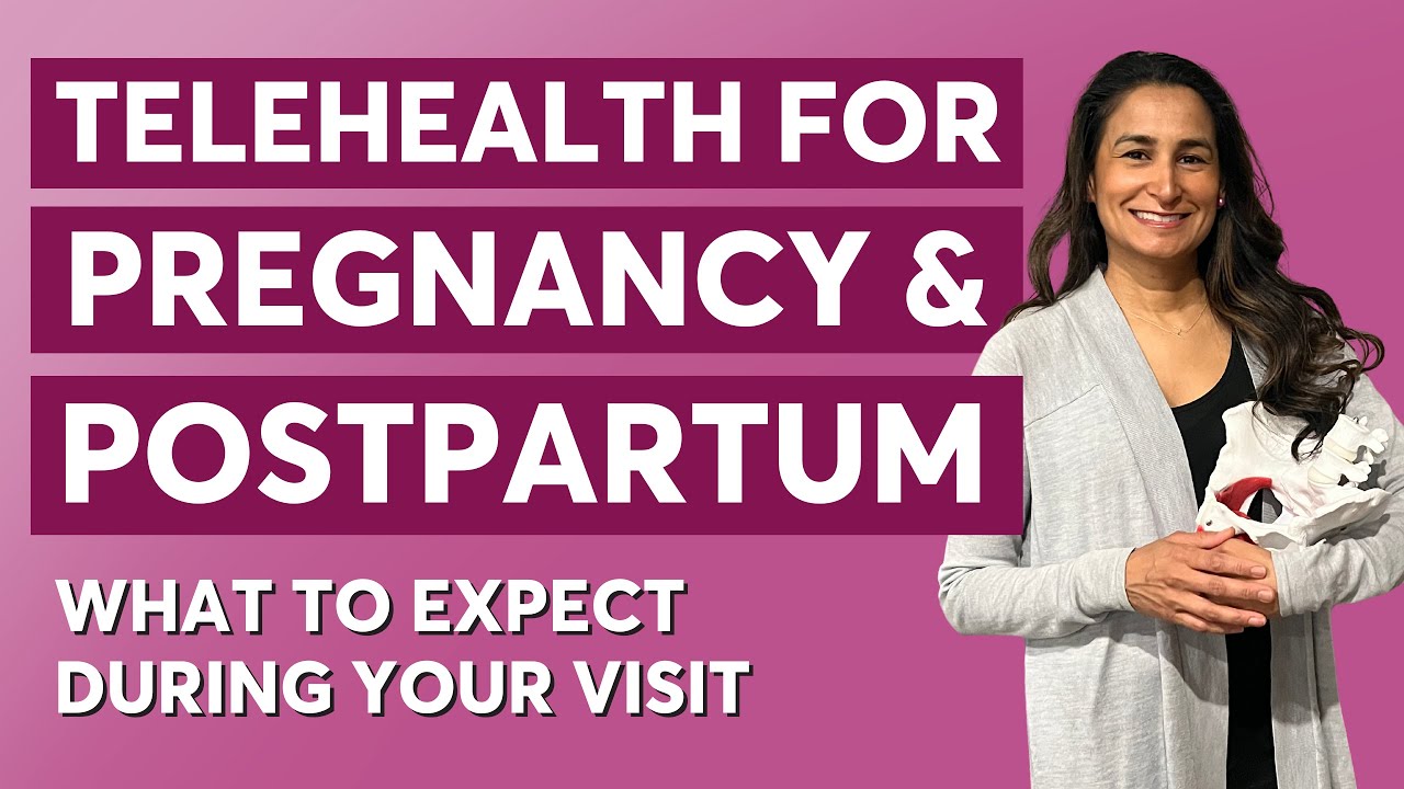 Telehealth for Pregnancy and Postpartum: What to Expect During Your Visit