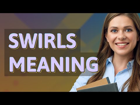 Swirls | meaning of Swirls