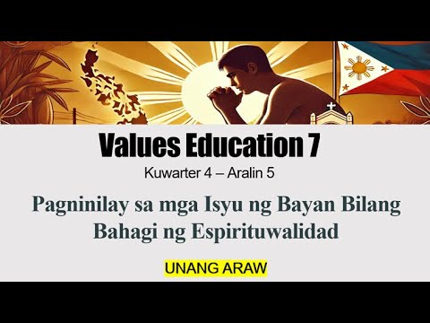 Values Education 7 [Quarter 4, Week 5 - Day 1] Exemplar-Based MATATAG Curriculum