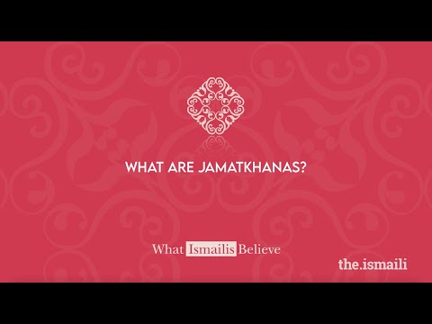 What are Jamatkhanas? | What Ismailis Believe