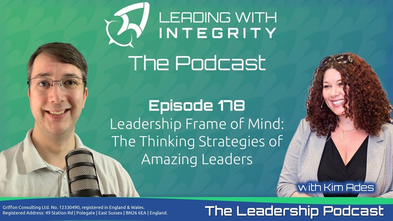 Ep.178: Leadership Frame of Mind: The Thinking Strategies of Amazing Leaders, with Kim Ades