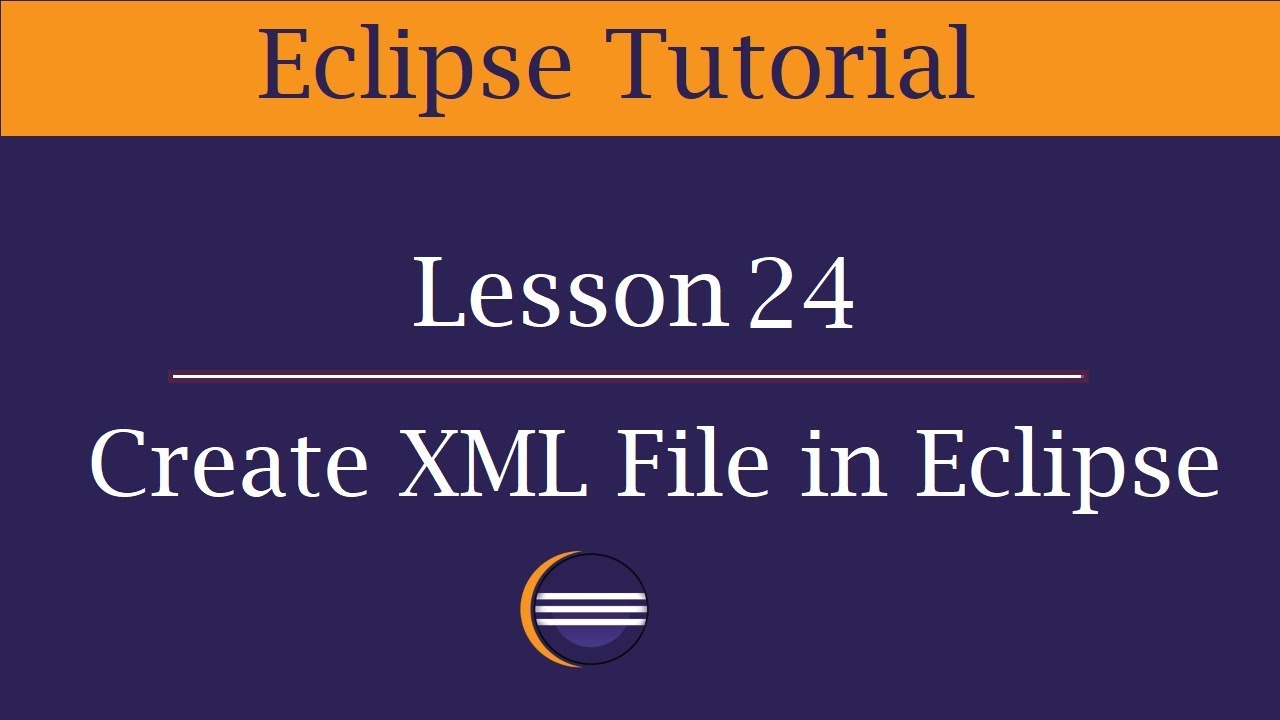 How to create XML file in Eclipse | Lesson 24