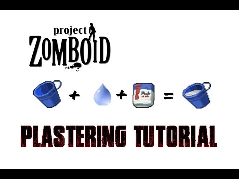 PROJECT ZOMBOID TUTORIALS - #7 - PLASTERING/REINFORCING WALLS