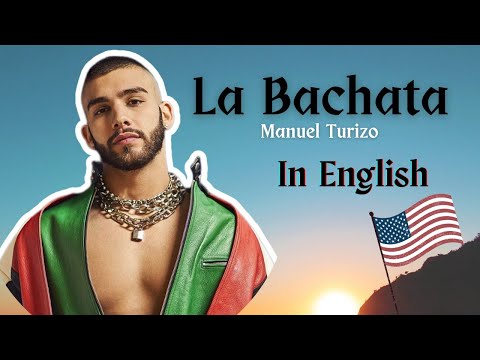 Manuel Turizo - La Bachata. Translated into English