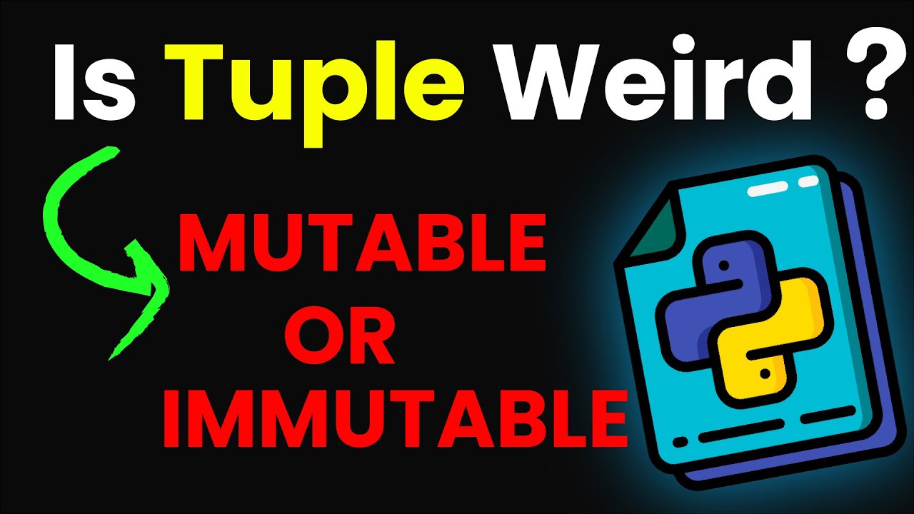 Is Tuple Data Type Weird In Python || Python Concepts Under 2 Minutes