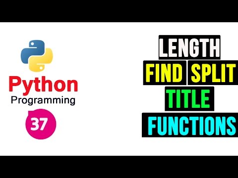 Python Programming Tutorial - String Functions find length split and title