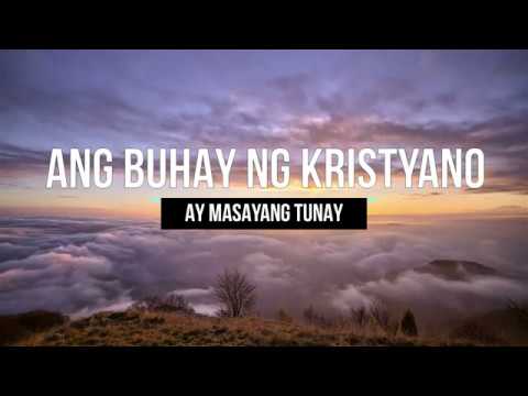ANG BUHAY NG KRISTIYANO (Ay Masayang Tunay) with Lyrics