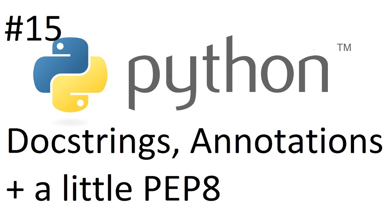 Python 3.6 Tutorial #15(Docstrings, Annotations and the basics of PEP8)