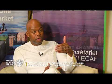 AfCFTA secretariat to publish AfCFTA Rules of Origin Tariff Book early 2022-AfCFTA Secretary General