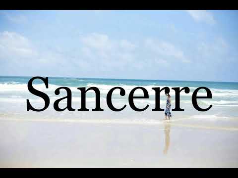 How To Pronounce Sancerre🌈🌈🌈🌈🌈🌈Pronunciation Of Sancerre