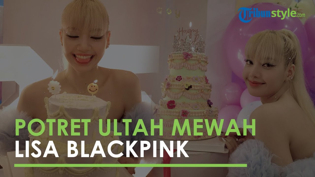 Genap Beusia 25 Tahun, Intip Potret Perayaan Mewah Ulang Tahun Lisa ...