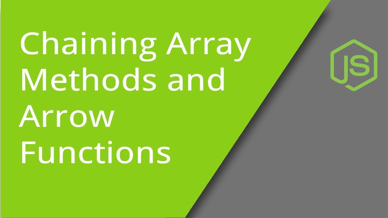 JavaScript Chaining Array Methods and Using Arrow Functions