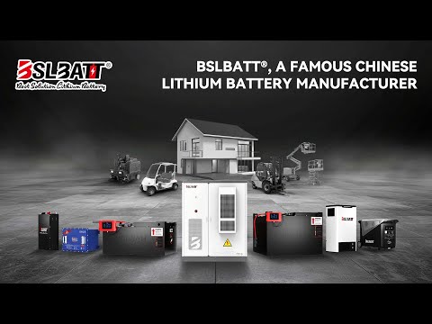 BSLBATT®, a famous Chinese lithium battery manufacturer