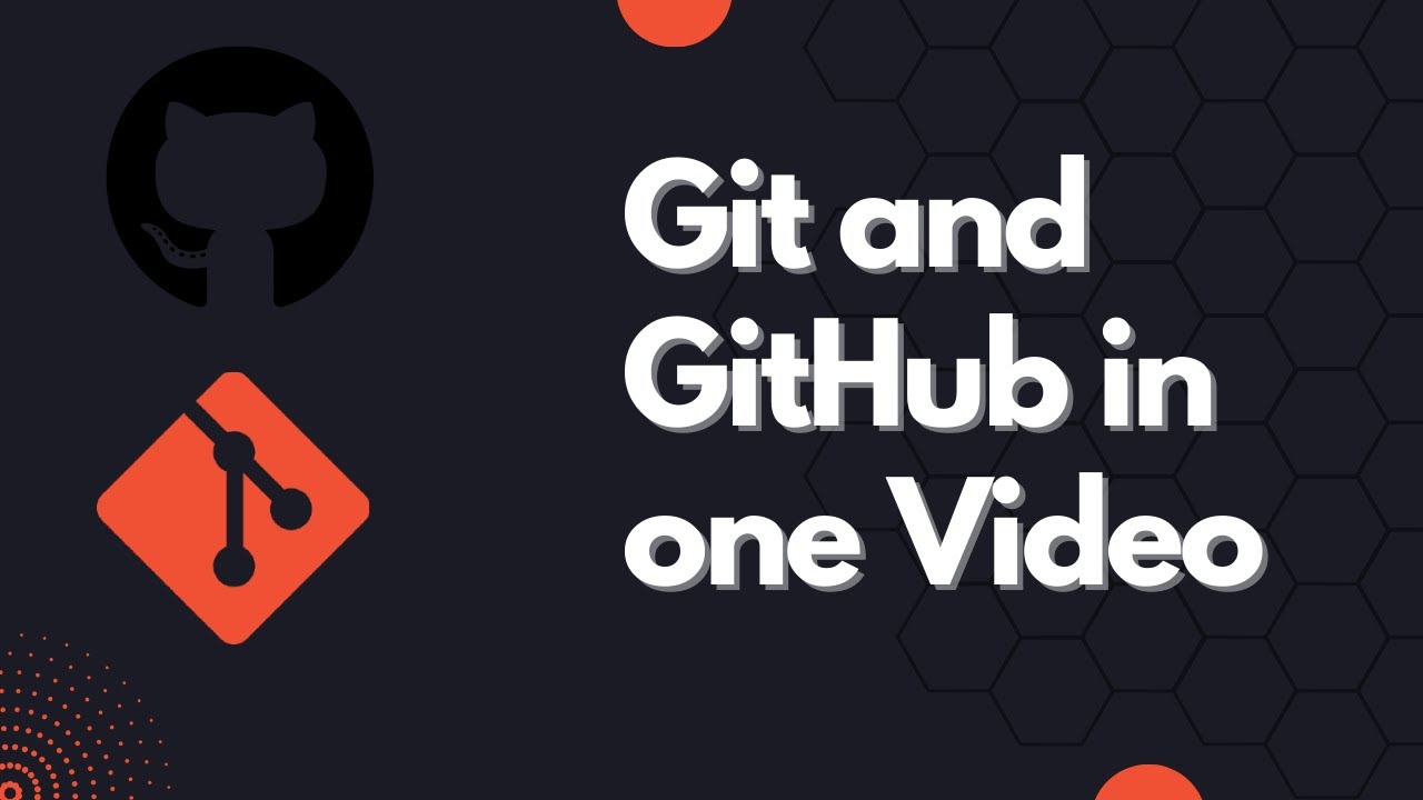 Learn Git and GitHub in one Video.