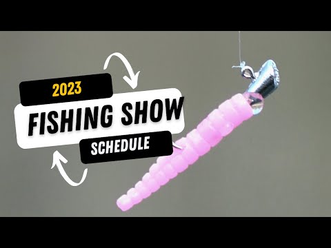 2023 Fishing Show Schedule!
